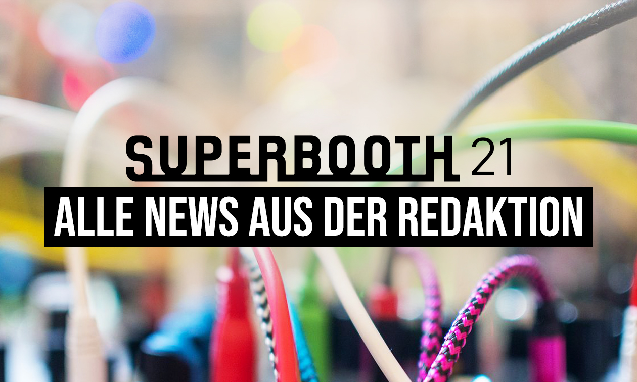 SUPERBOOTH 2021 – Alle NEWS aus der Redaktion - Bonedo